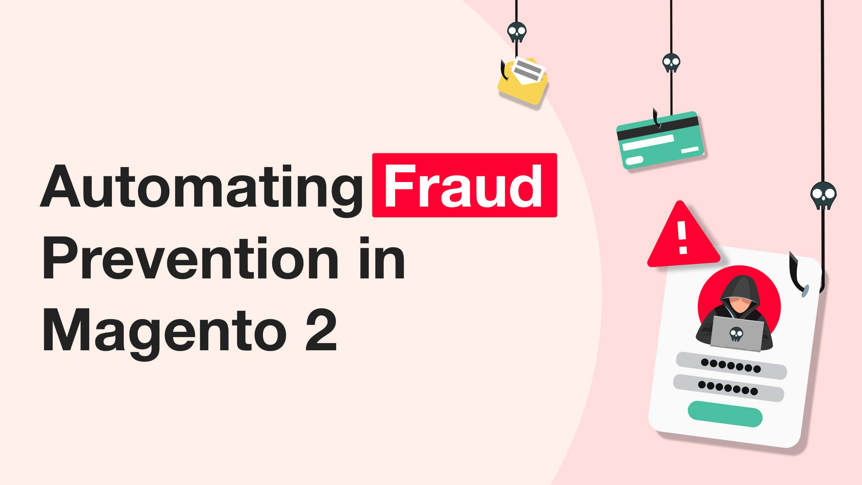 Magento Fraud Prevention: Automated Solutions & Best Practices