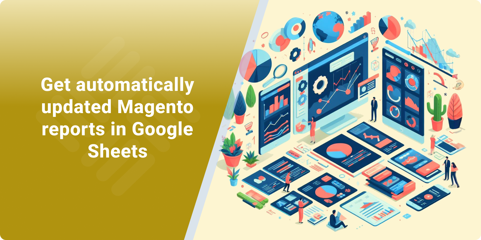 Magento Google Sheets Integration – Seamless Data Sync & Automated Reporting