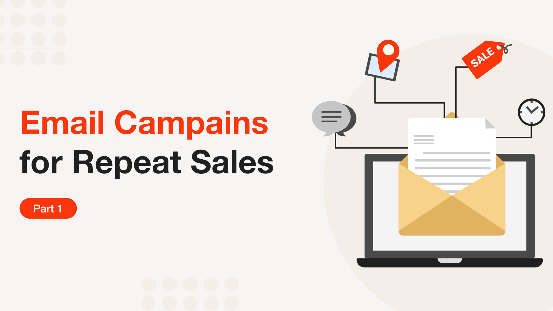 How to Increase Repeat Sales with Email Campaigns. Part 1